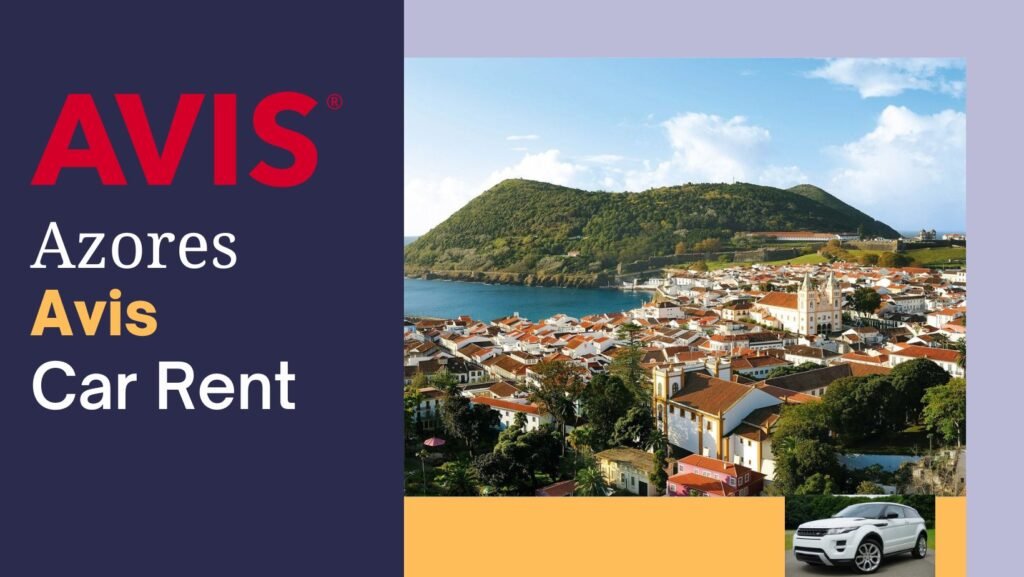 Avis Car Hire in Azores – Location, Price And Vehicles