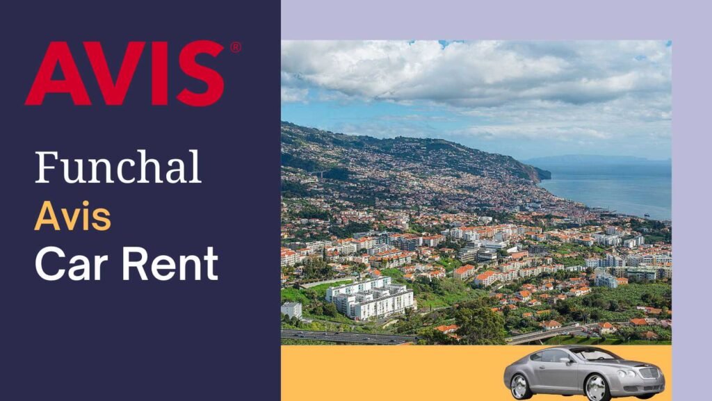 Avis Car Hire in Funchal – Location, Price And Vehicles