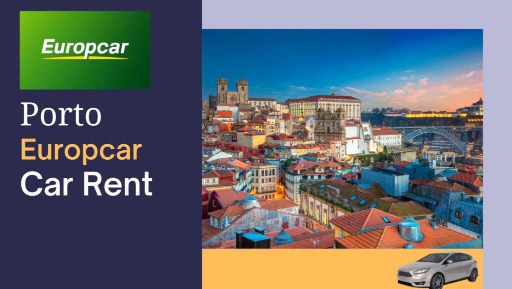 Europcar Car Hire in Porto – Location, Price And Vehicles