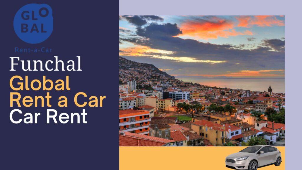Global Rent a Car in Funchal – Location, Price And Vehicles