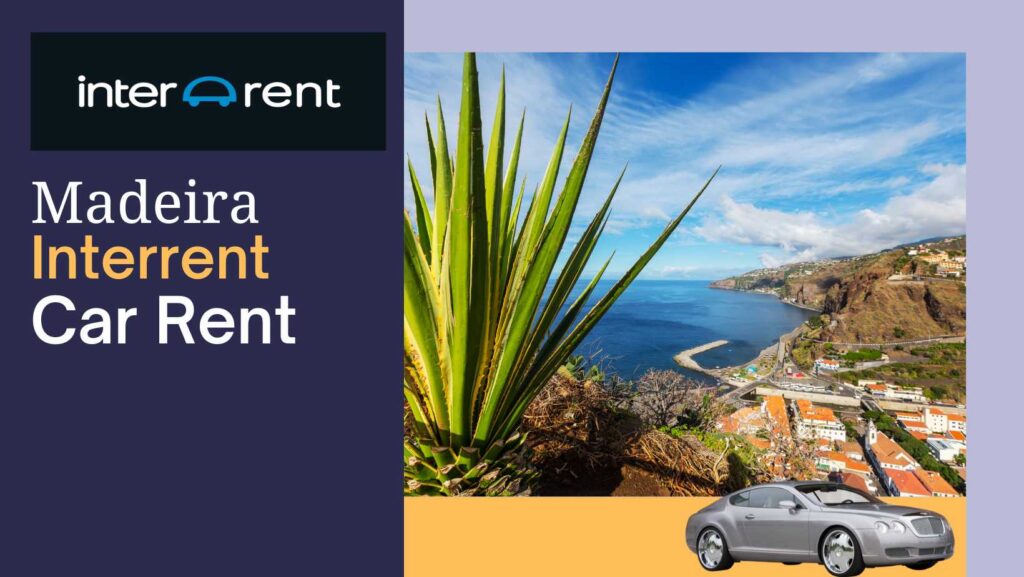 Interrent Car Hire in Madeira – Location, Price And Vehicles