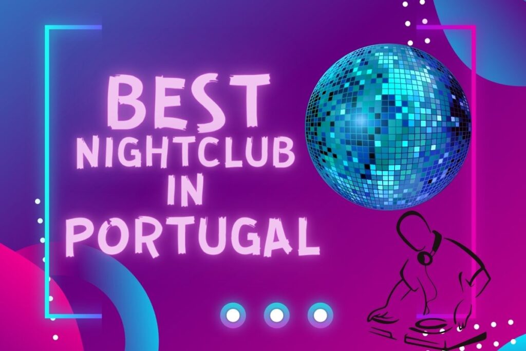 Top 50 Best Nightlife Bars and Clubs in Portugal 2024