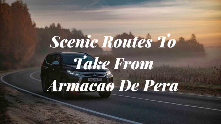 Scenic Routes To Take From Armacao De Pera