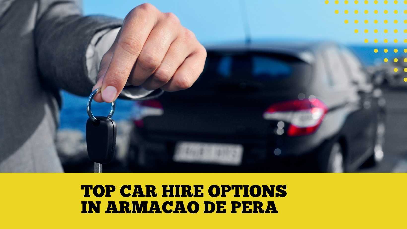 Top Car Hire Options in Armacao De Pera