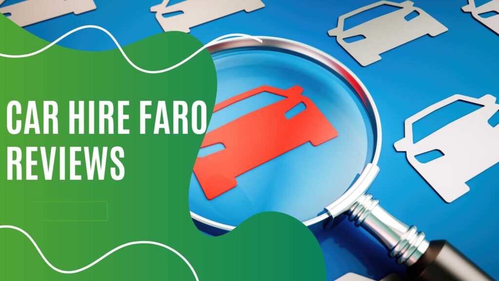 Unbiased Car Hire Reviews: Find the Best in Faro