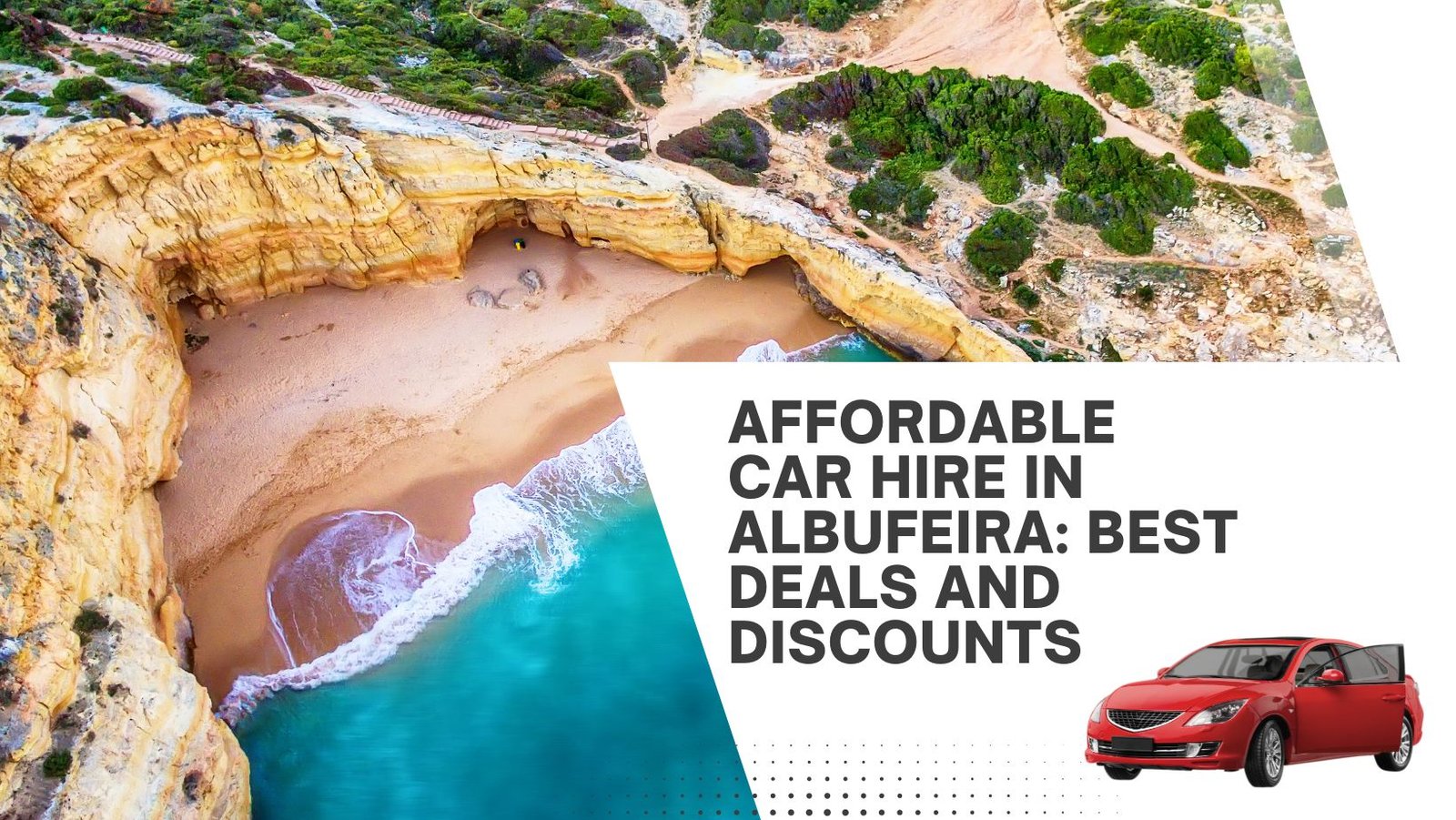 Affordable Car Hire in Albufeira: Best Deals and Discounts
