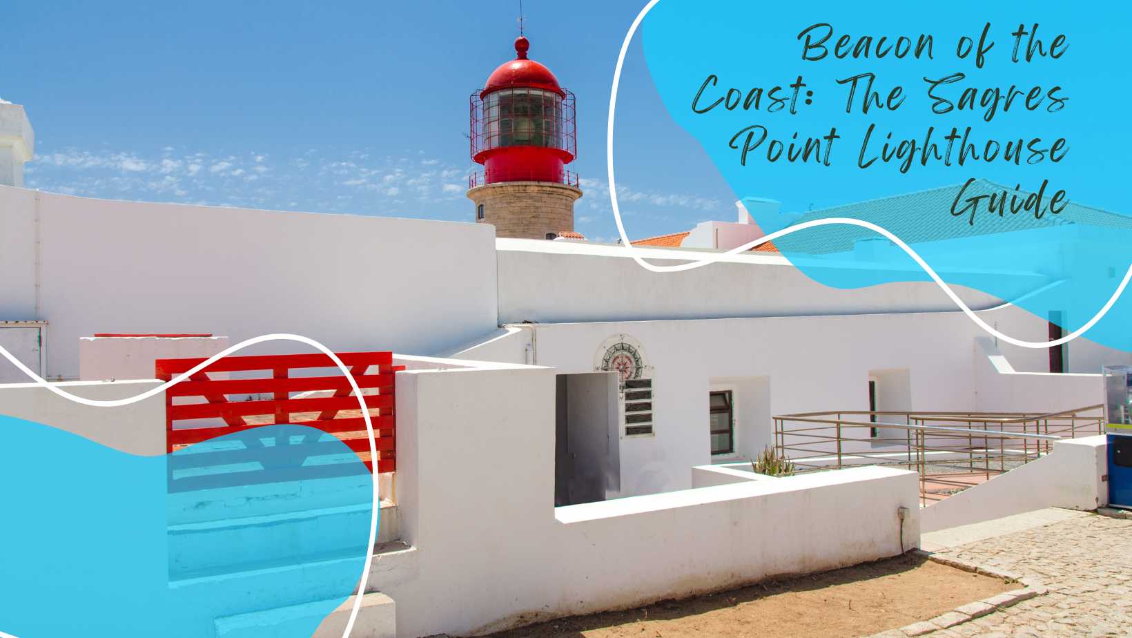 Beacon of the Coast: The Sagres Point Lighthouse Guide