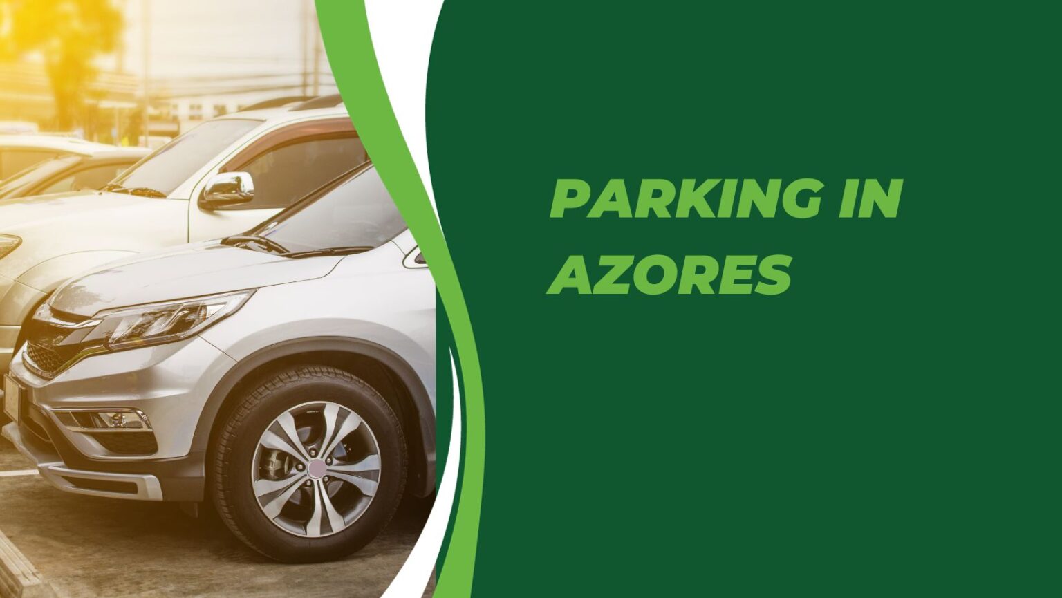 Ultimate Guide to Effortless Parking in Azores