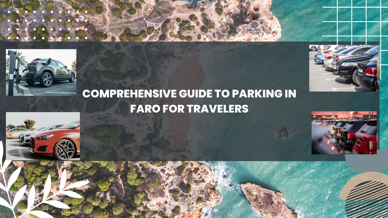 Comprehensive Guide to Parking in Faro for Travelers
